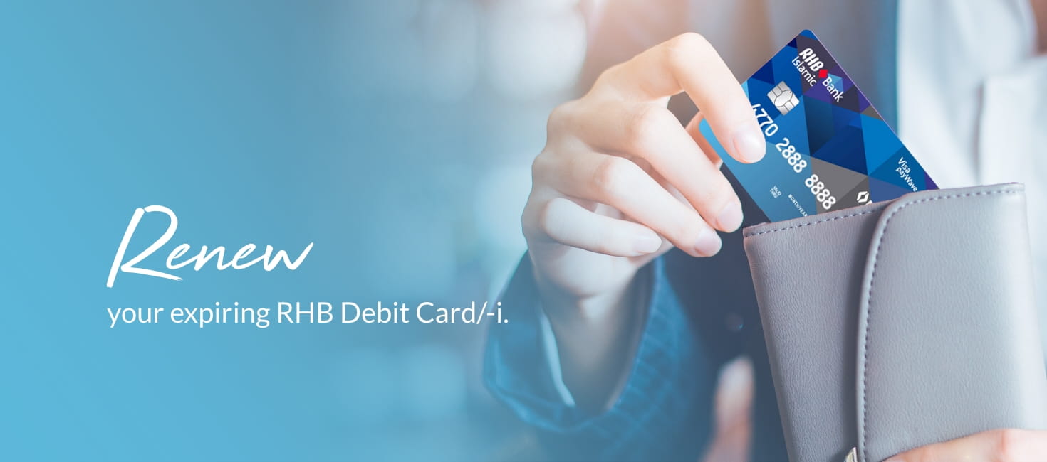 Renew RHB Debit Card/-i | RHB Malaysia